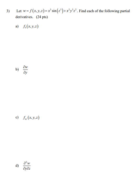 Solved 3) Let w=f(x,y,z)=x3sin(z3)+x2y3z2. Find each of the | Chegg.com