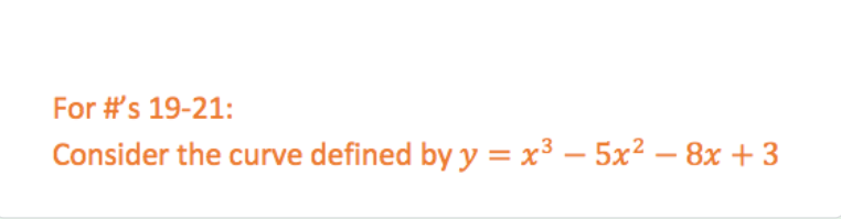 Solved For#'s 19-21: Consider the curve defined by y = x3 – | Chegg.com
