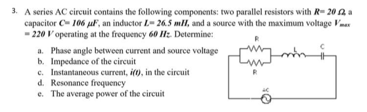Solved 3. A series AC circuit contains the following | Chegg.com