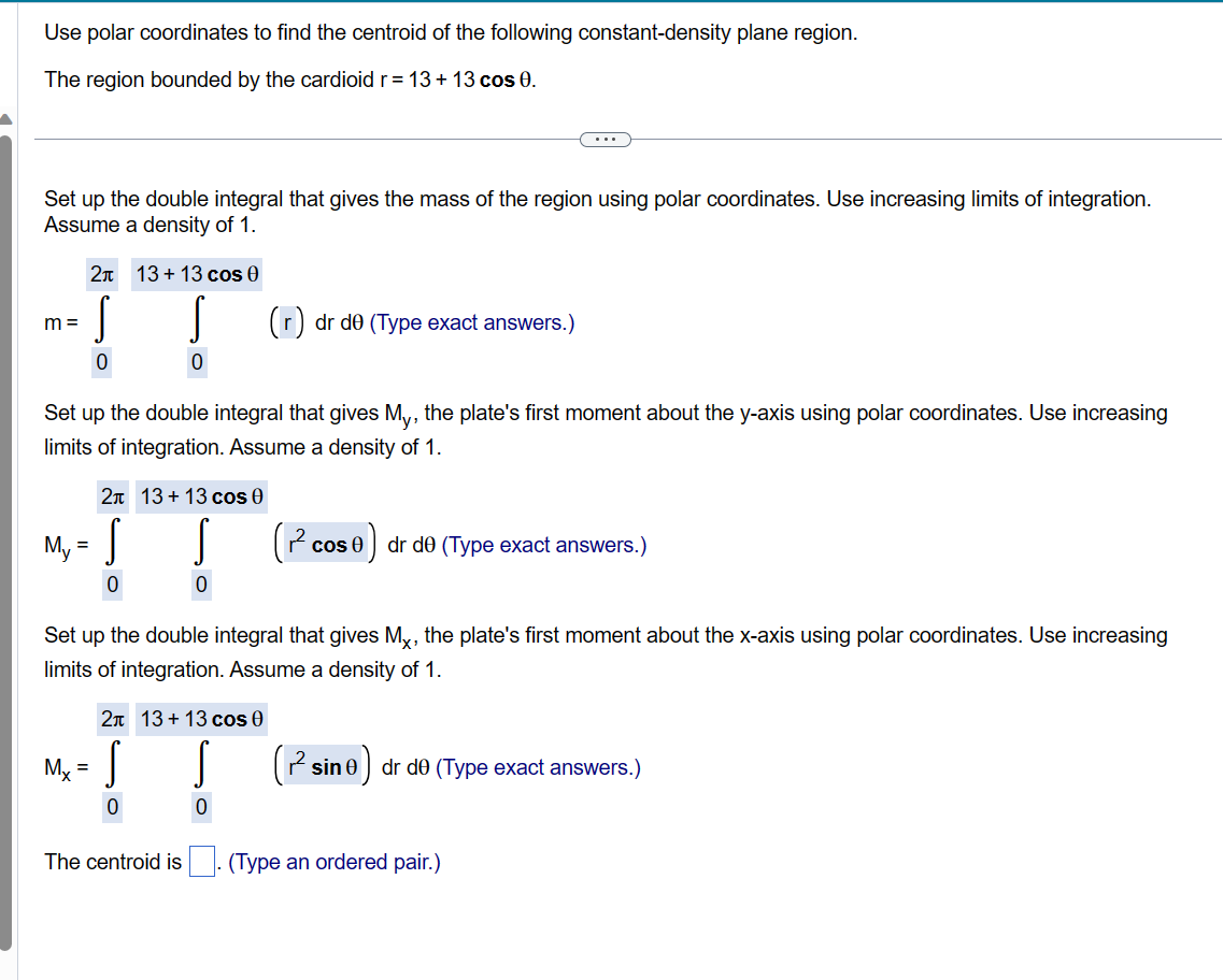 [Solved]: Use polar coordinates to find the centroid of the