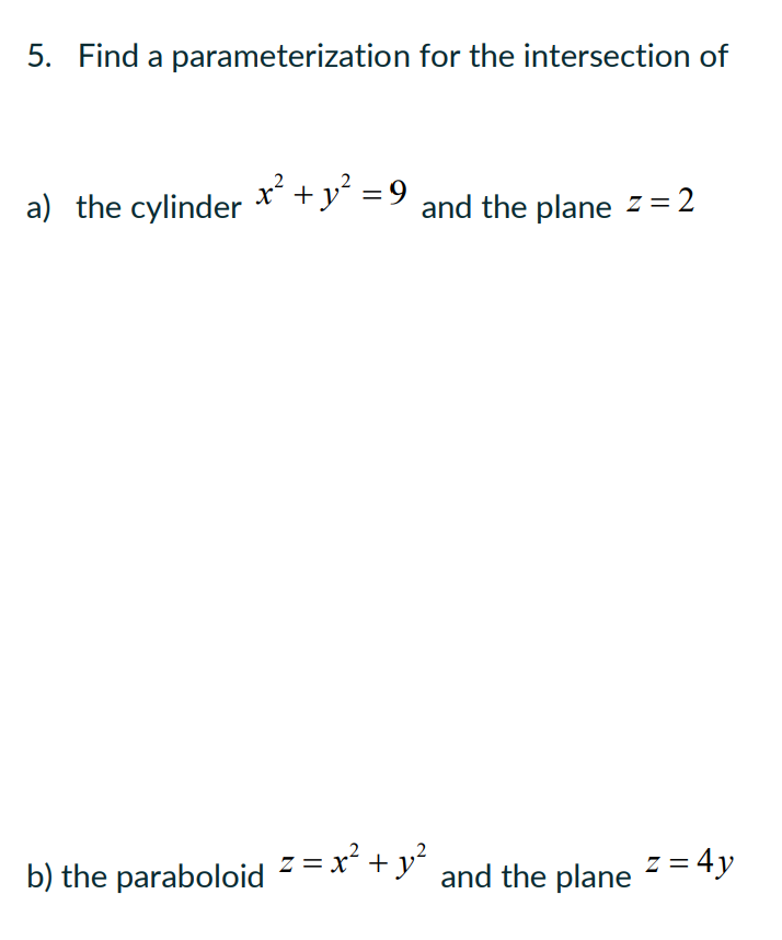 Solved 5. Find a parameterization for the intersection of a) | Chegg.com