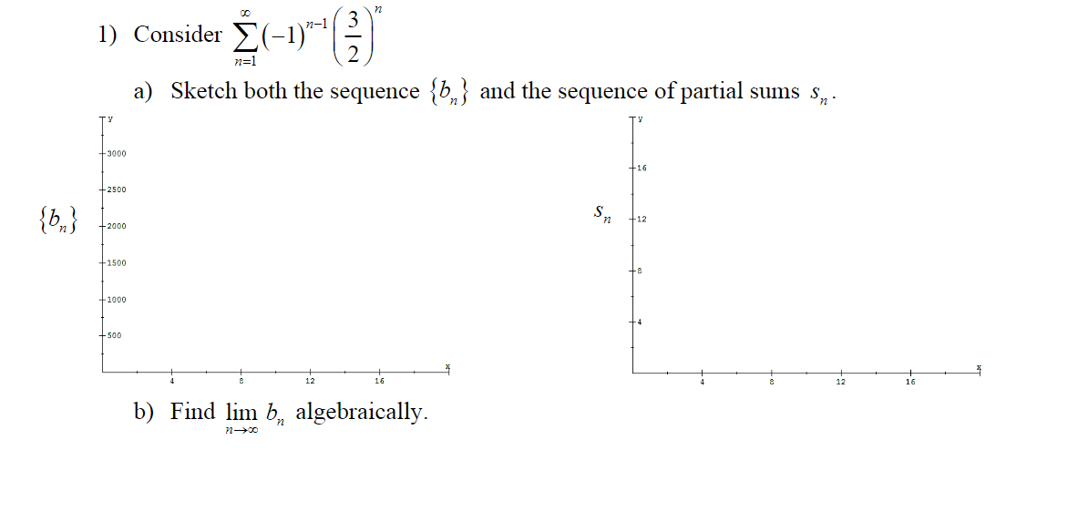 Solved 1) Consider ∑n=1∞(−1)n−1(23)n a) Sketch both the | Chegg.com