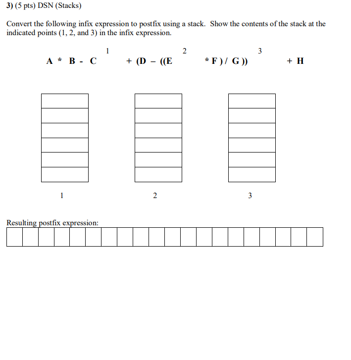 Solved 3) (5 pts) DSN (Stacks) Convert the following infix | Chegg.com