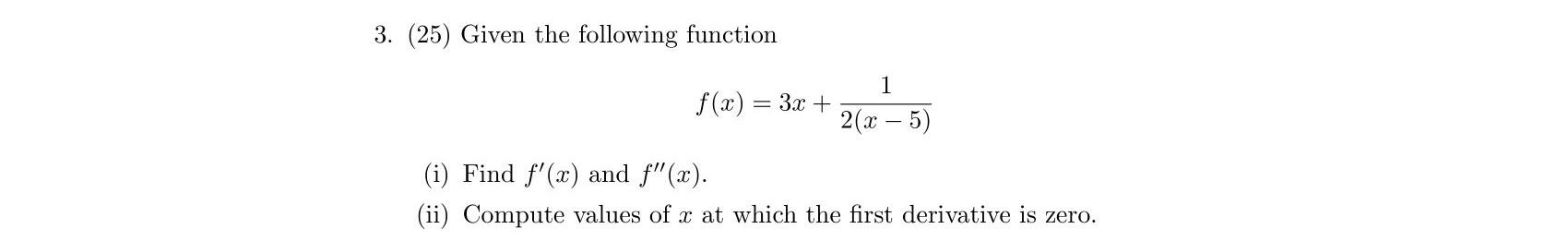 Solved 3. (25) Given the following function f(x)=3x+2(x−5)1 | Chegg.com