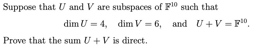 Solved Suppose that U and V are subspaces of F10 such that | Chegg.com