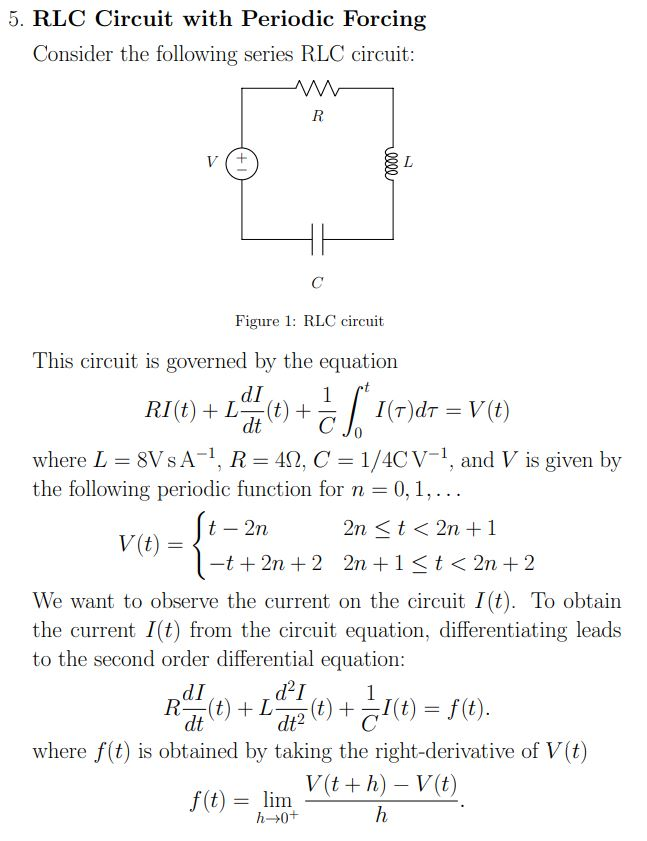 Solved 5. RLC Circuit with Periodic Forcing Consider the | Chegg.com Solved 5. RLC Circuit with Periodic Forcing Consider the | Chegg.com