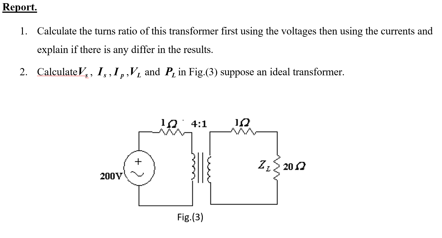 Solved Report. 1. Calculate the turns ratio of this | Chegg.com