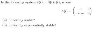 Solved Is the following system (O) = A=(O), where 6 1 CX 19) | Chegg.com