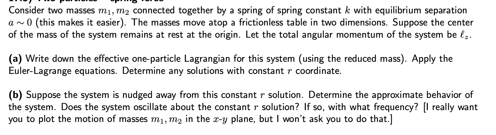 Solved Consider two masses mi, m2 connected together by a | Chegg.com