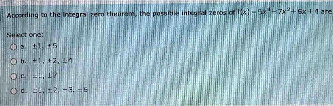 Solved According to the integral zero theorem, the possible | Chegg.com