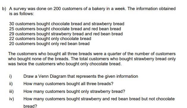 Solved b) A survey was done on 200 customers of a bakery in | Chegg.com