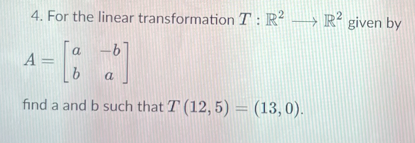 Solved 4. For the linear transformation T:R2 R2 given by | Chegg.com