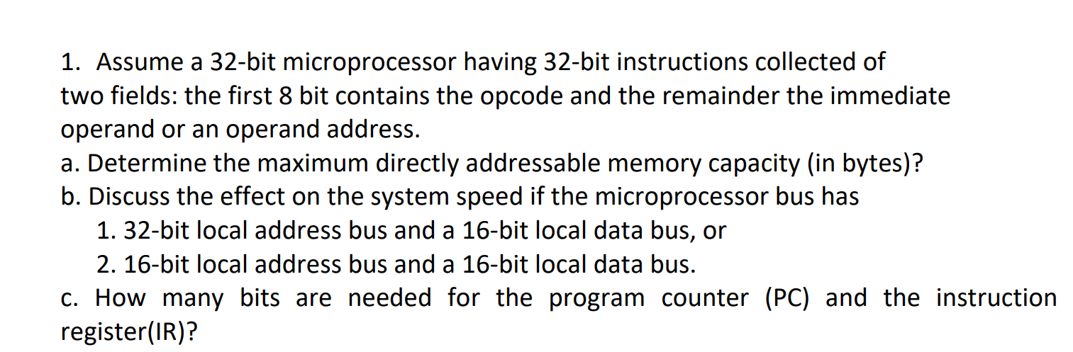 Solved 1. Assume a 32-bit microprocessor having 32-bit | Chegg.com