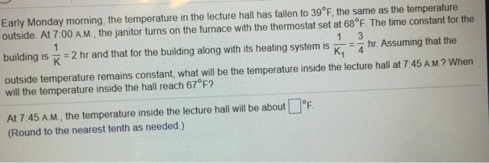 Solved Early Monday morning, the temperature in the lecture | Chegg.com