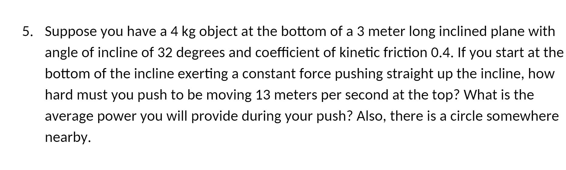 Solved 5. Suppose you have a 4 kg object at the bottom of a | Chegg.com