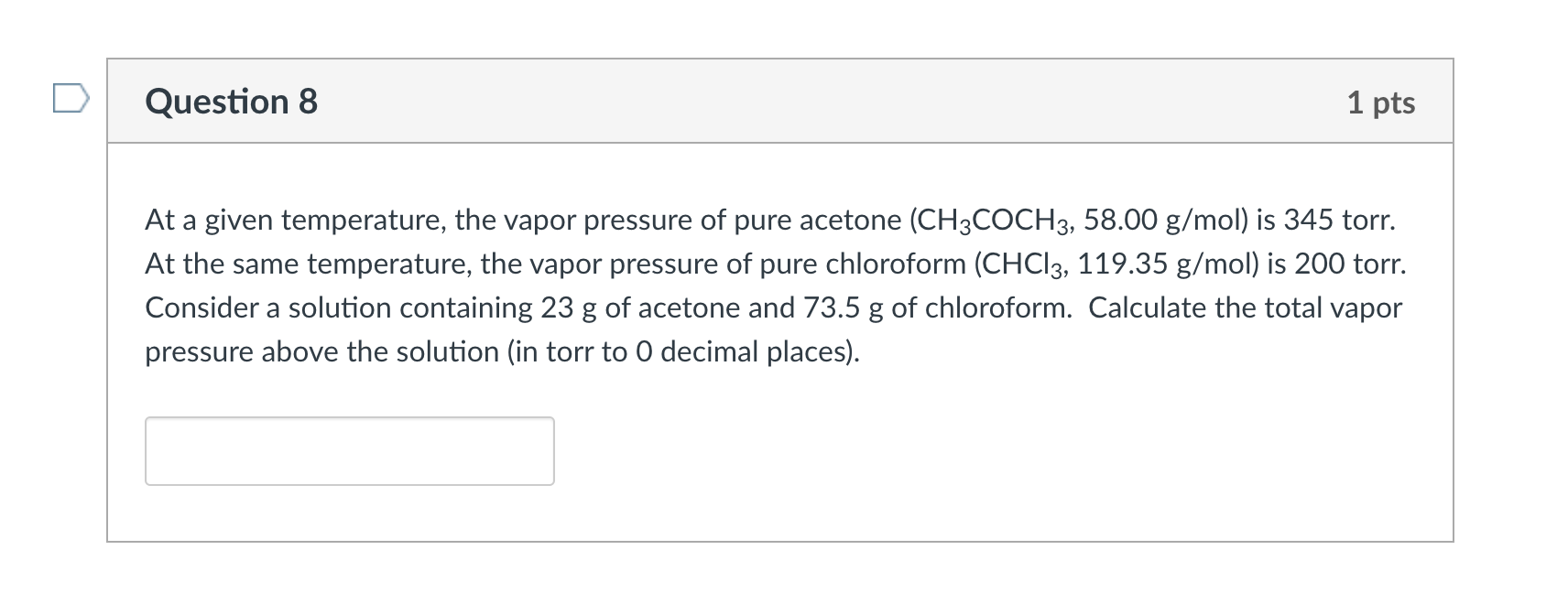 Solved Question 8 1 pts At a given temperature, the vapor | Chegg.com