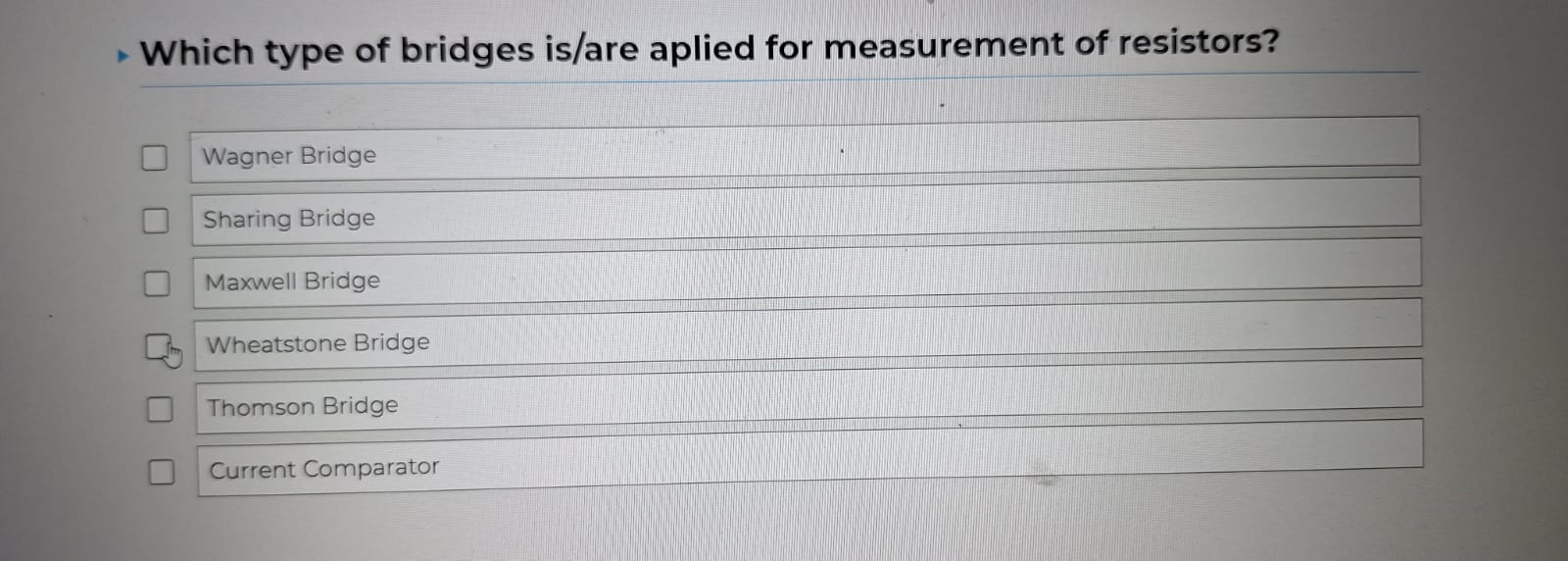 Solved Which type of bridges is/are aplied for measurement | Chegg.com