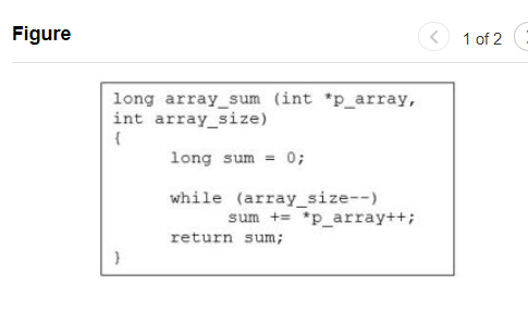 Solved Figure 1 of 2 long array_sum (int *p_array, int | Chegg.com
