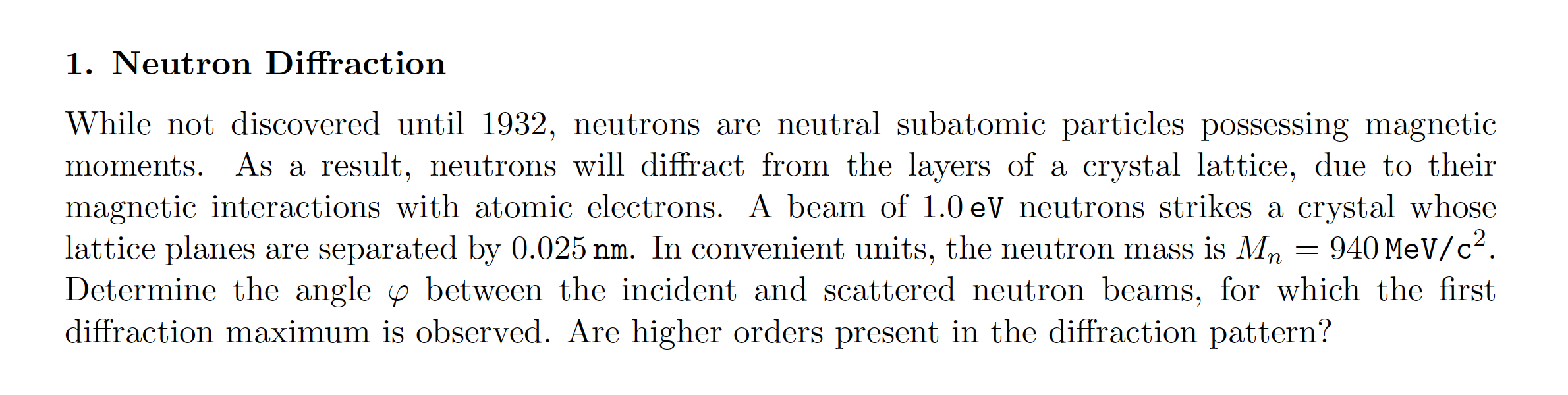 Solved 1. Neutron Diffraction While not discovered until | Chegg.com