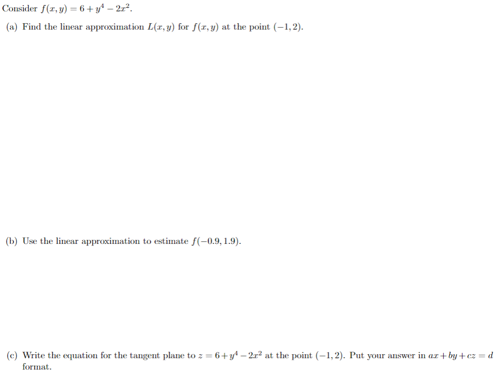 Solved Consider f(x,y)=6+y4-2x2.(a) ﻿Find the linear | Chegg.com