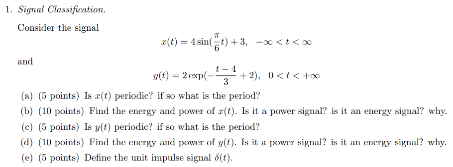 Solved 1. Signal Classification Consider the signal and t-4 | Chegg.com Solved 1. Signal Classification Consider the signal and t-4 | Chegg.com