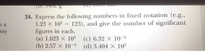 Solved 24. Express the following numbers in fixed notation | Chegg.com