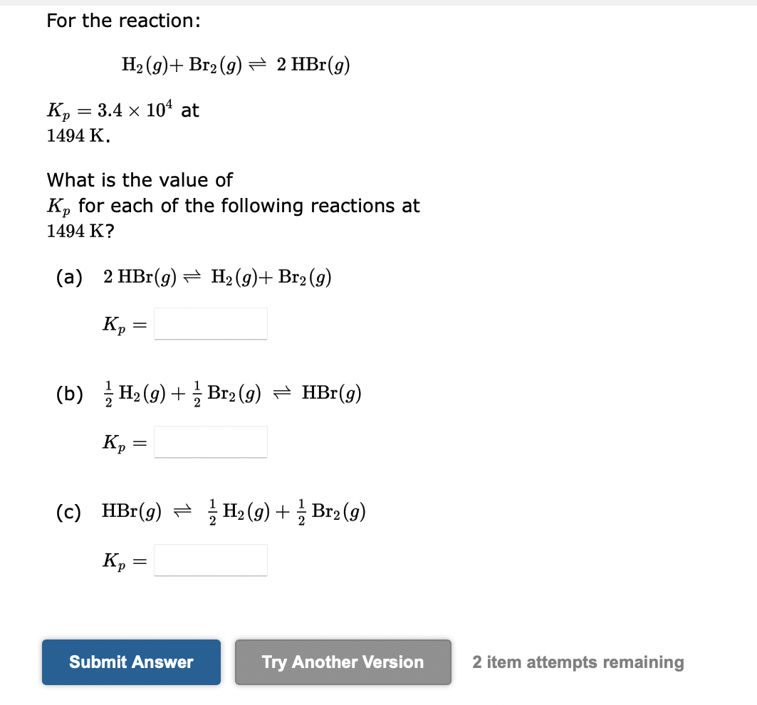 Solved For the reaction: H2(g)+Br2(g)⇌2HBr(g)Kp=3.4×104 at | Chegg.com