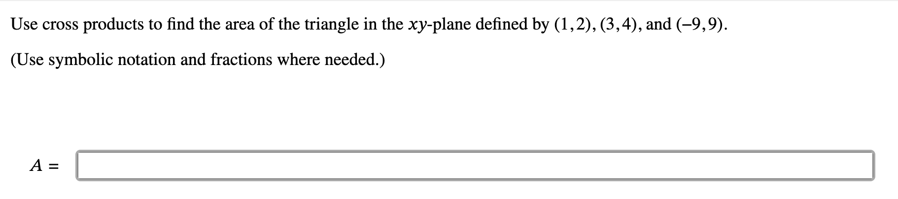 Solved Use cross products to find the area of the triangle | Chegg.com