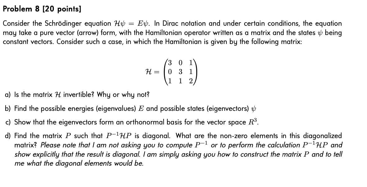 Consider the Schrödinger equation Hψ=Eψ. In Dirac | Chegg.com