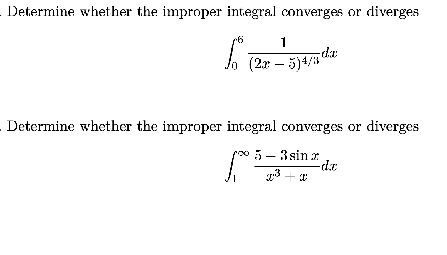 Solved Determine whether the improper integral converges or | Chegg.com