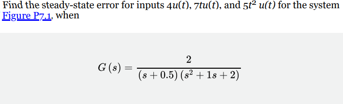 Find the steady-state error for inputs 4u(t), 7tu(t), | Chegg.com
