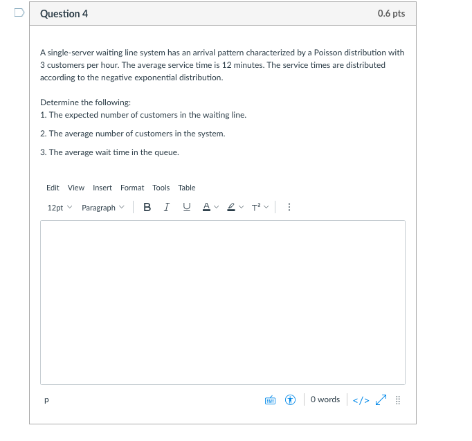 Solved n U Question 4 0.6 pts A single-server waiting line | Chegg.com