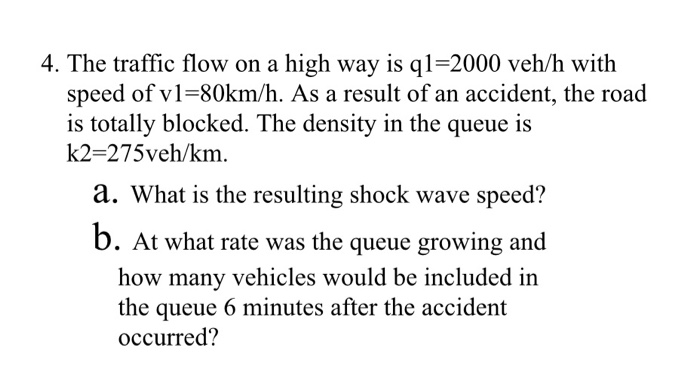Solved 4. The traffic flow on a high way is ql-2000 veh/h | Chegg.com