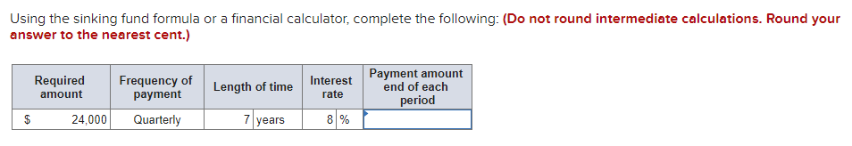Solved Using the sinking fund formula or a financial | Chegg.com