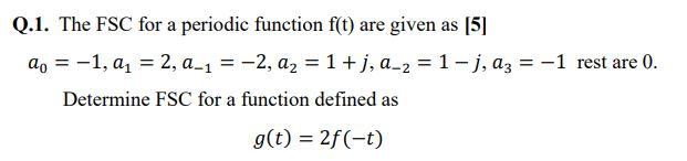 Solved Q.1. The FSC for a periodic function f(t) are given | Chegg.com