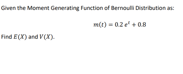Solved Given The Moment Generating Function Of Bernoulli