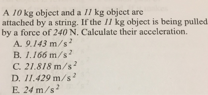 Solved A 10 kg object and a 11 kg object are attached by a | Chegg.com