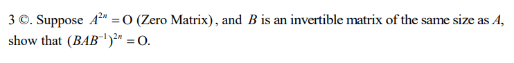 Solved 3 (C). Suppose A2n=O (Zero Matrix), and B is an | Chegg.com