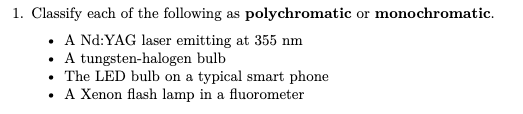 Solved 1. Classify each of the following as polychromatic or | Chegg.com