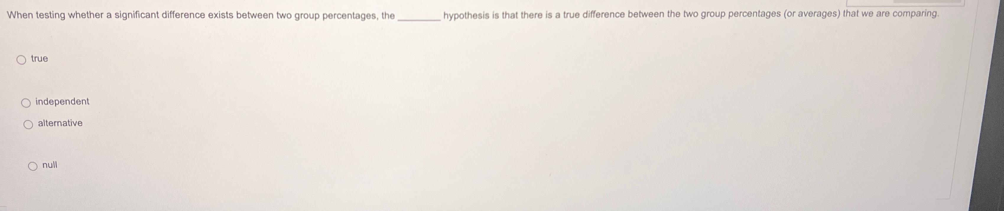 Solved When testing whether a significant difference exists | Chegg.com