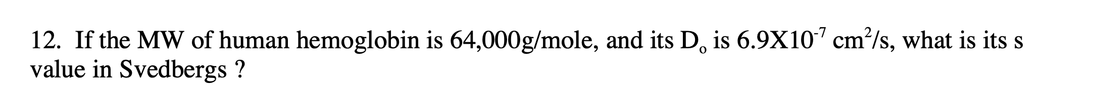 Solved 12. If the MW of human hemoglobin is 64,000g/mole, | Chegg.com