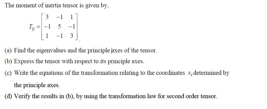 Solved The moment of inertia tensor is given by, 3 1 Ty 15 1 | Chegg.com