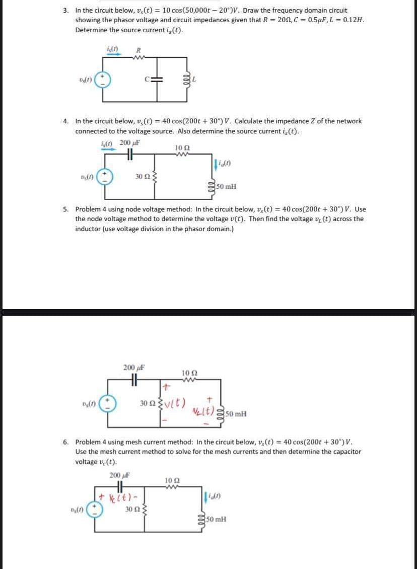 Solved 3. In the circuit below, vs(t)=10cos(50,000t−20∘)V. | Chegg.com