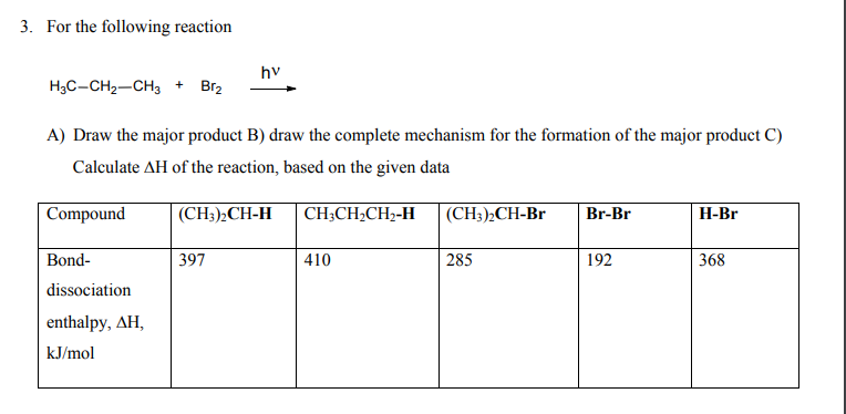 Solved 3. For the following reaction H3C-CH2-CH3 + Br2 hv = | Chegg.com