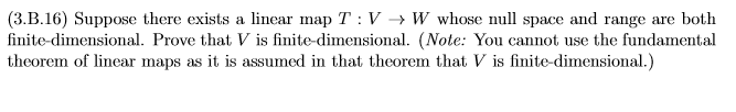 Solved (3.B.16) Suppose there exists a linear map T:V → W | Chegg.com