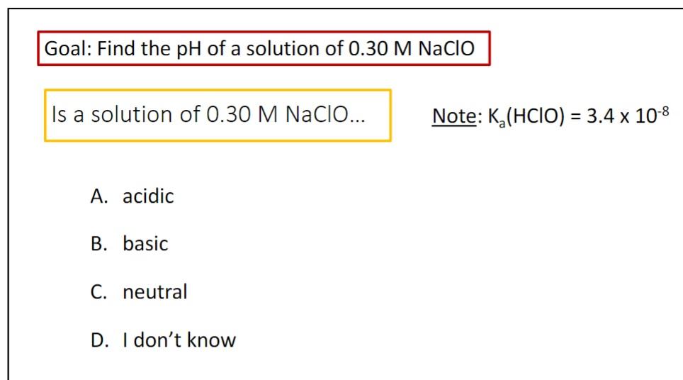 Solved Note: Ka(HClO)=3.4×10−8 A. acidic B. basic C. neutral | Chegg.com
