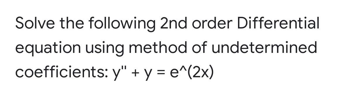 Solved Solve the following 2nd order Differential equation | Chegg.com