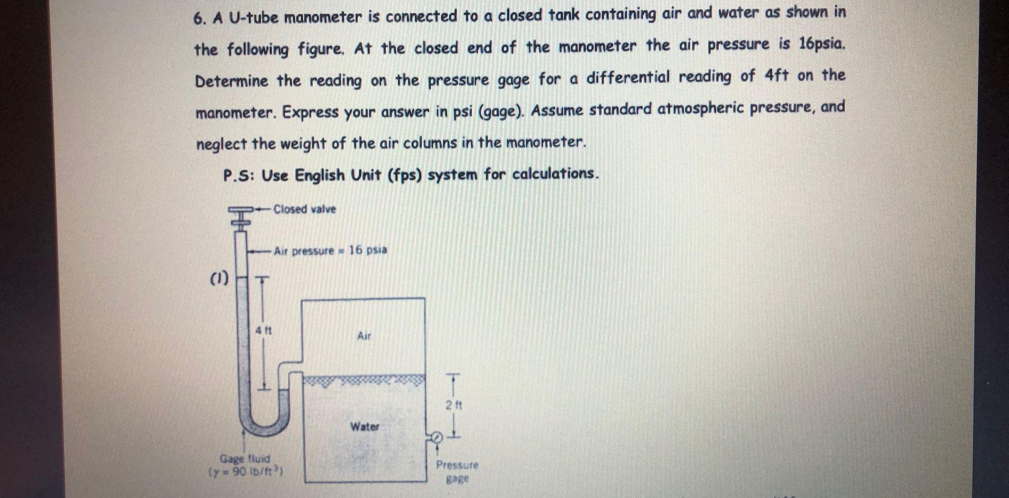 Solved 6. A U-tube manometer is connected to a closed tank | Chegg.com