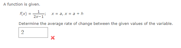 Solved Function f(x) = 1 / 2x-1 ; x = a, x = a + h, | Chegg.com