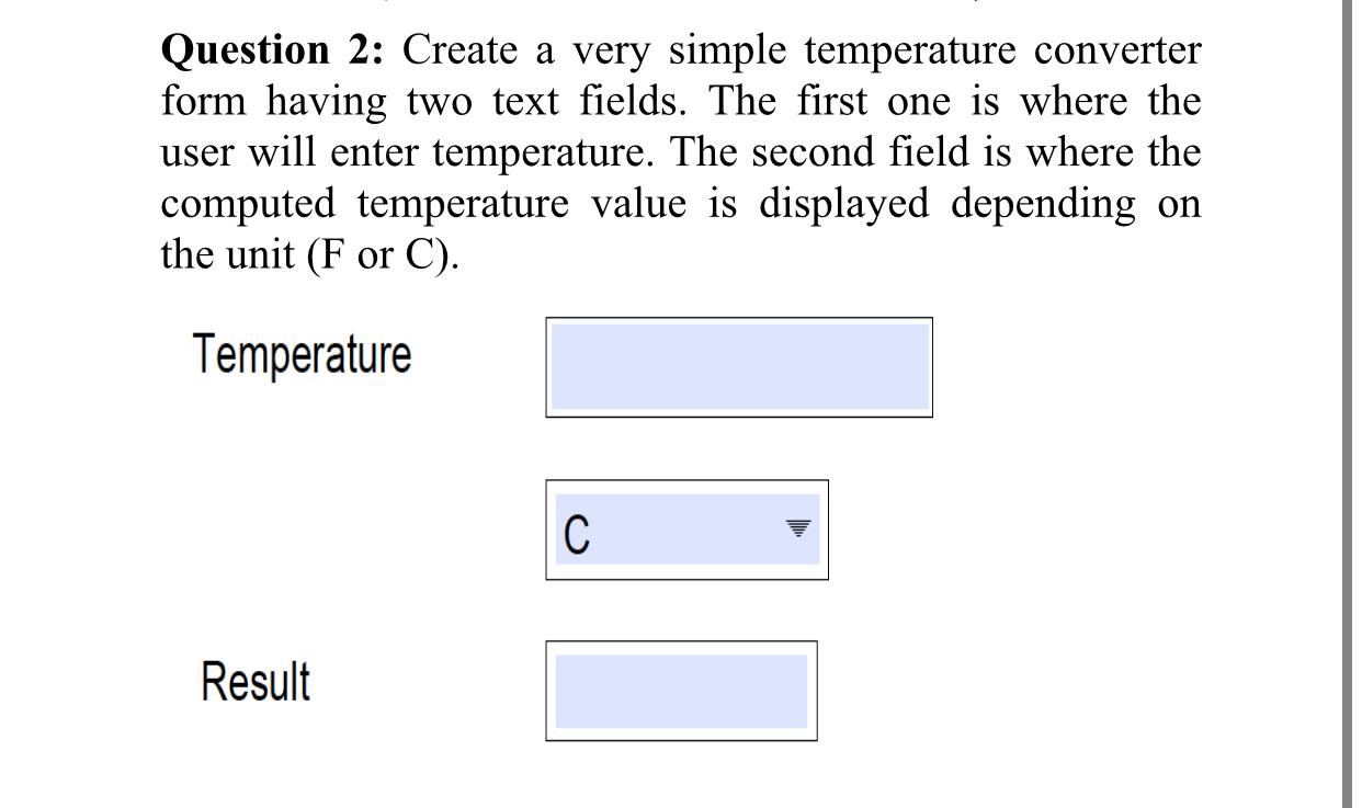 Solved Question 2: Create a very simple temperature | Chegg.com